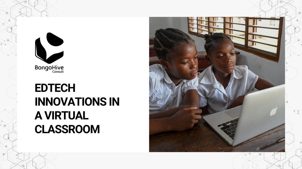 EdTech Innovations in a Virtual Classroom | BongoHive