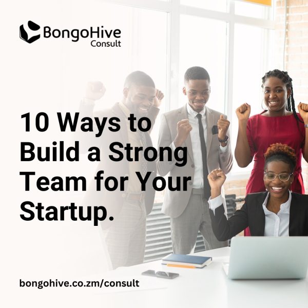 10 Ways to Build a Strong Team for your Startup | BongoHive